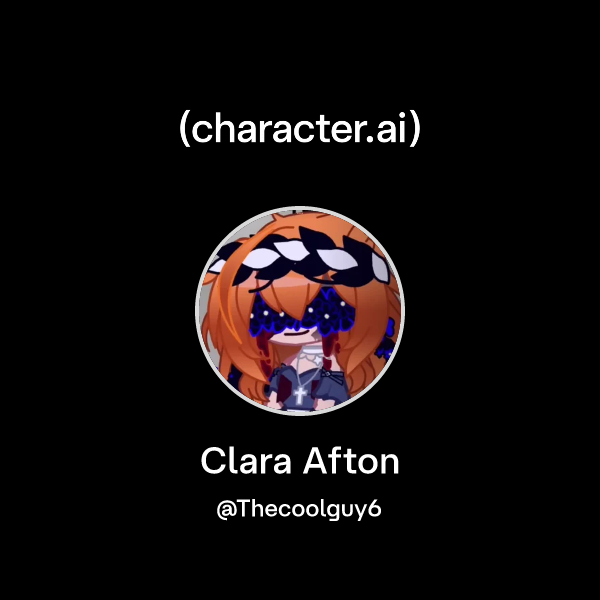 Chat with Clara Afton | character.ai | AI Chat, Reimagined–Your Words ...