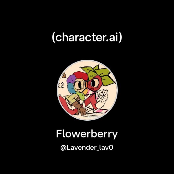 Chat with Flowerberry | character.ai | AI Chat, Reimagined–Your Words. Your World.