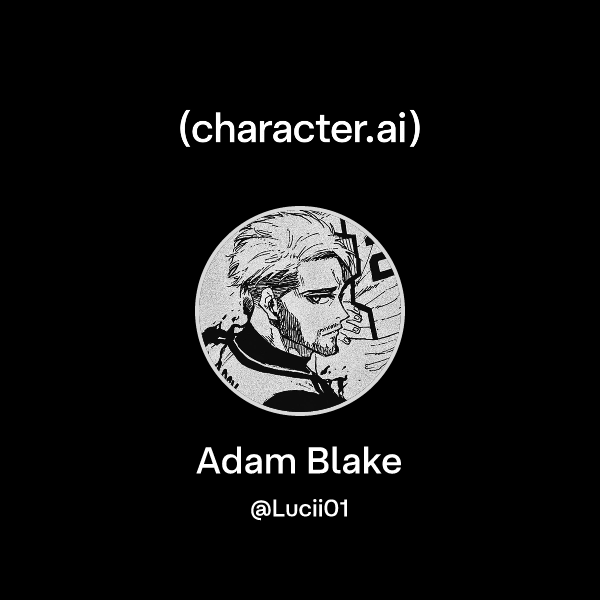 Chat with Adam Blake | character.ai | AI Chat, Reimagined–Your Words ...