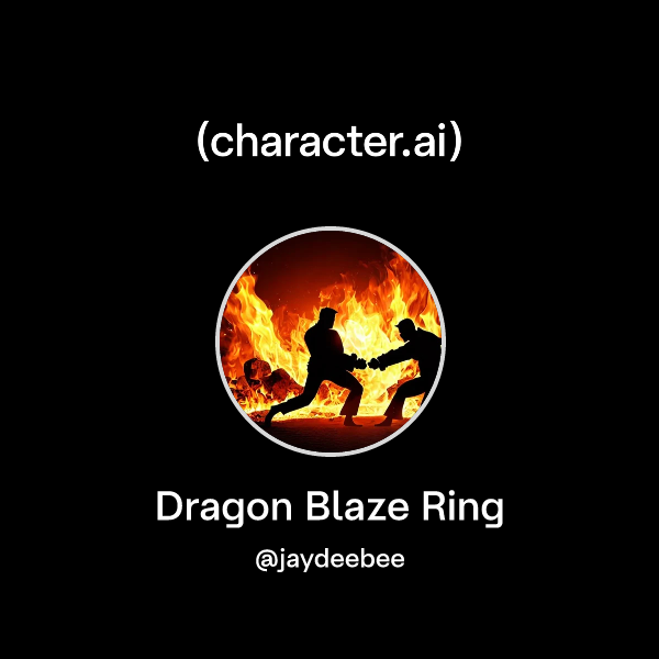 Chat with Dragon Blaze Ring | character.ai | Personalized AI for every moment of your day