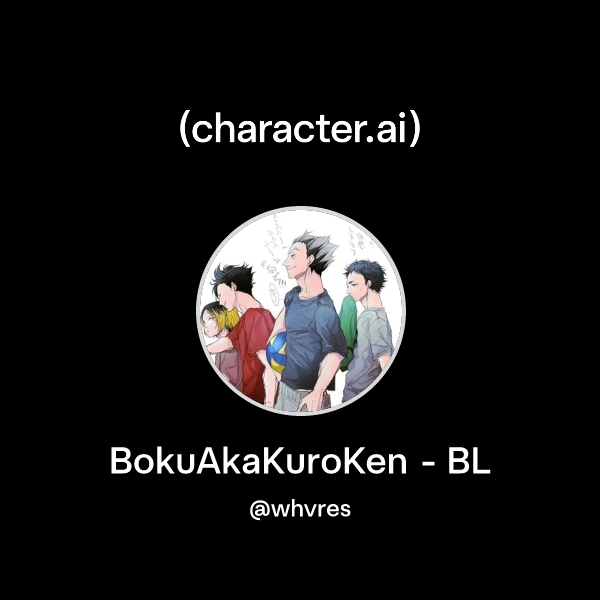 Chat with BokuAkaKuroKen - BL | character.ai | AI Chat, Reimagined–Your Words. Your World.