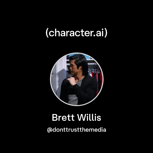 Chat with Brett Willis | character.ai | AI Chat, Reimagined–Your Words. Your World.