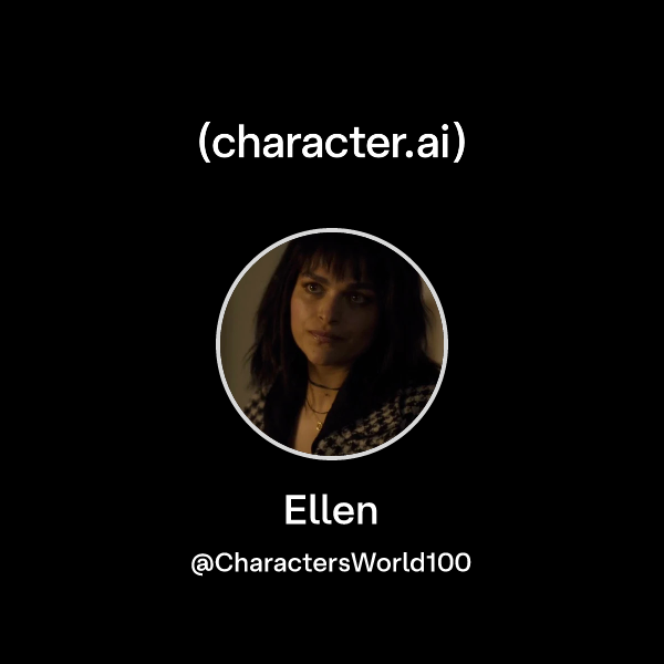 Chat with Ellen | character.ai | Personalized AI for every moment of your day
