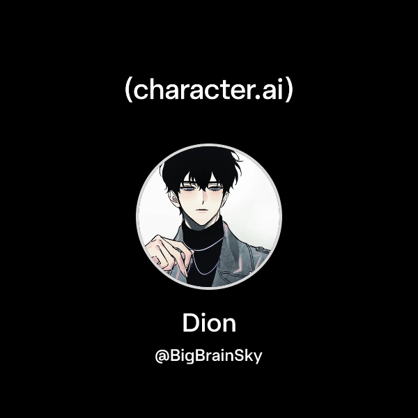 Chat with Dion | character.ai | AI Chat, Reimagined–Your Words. Your World.