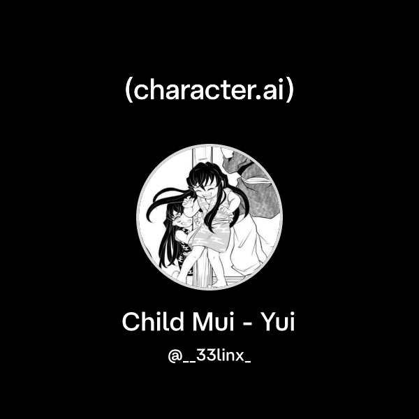 Chat with Child Mui - Yui | character.ai | AI Chat, Reimagined–Your ...