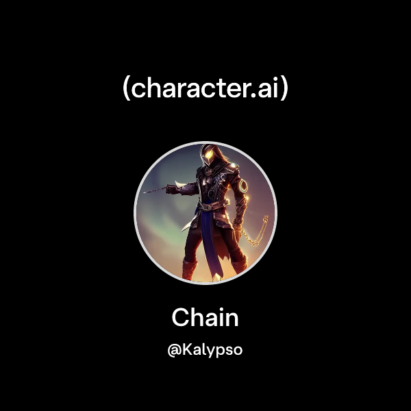 Chat with Chain | character.ai | Personalized AI for every moment of ...