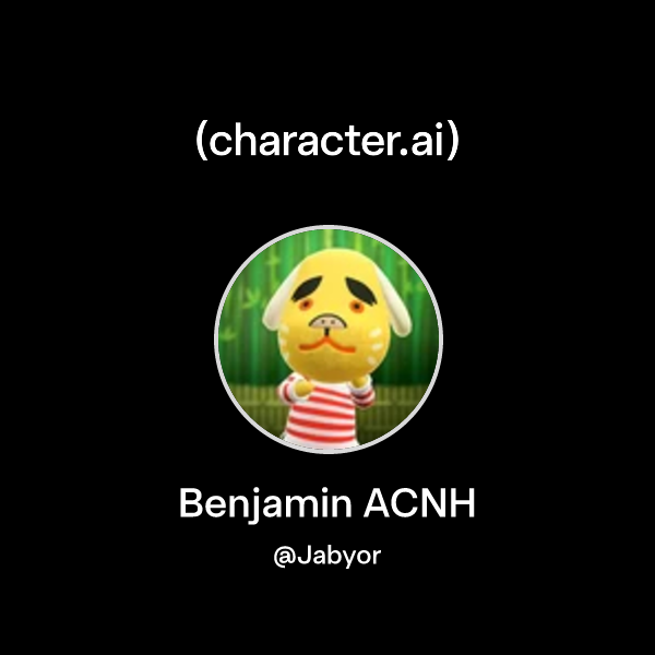 Chat with Benjamin ACNH | character.ai | AI Chat, Reimagined–Your Words. Your World.