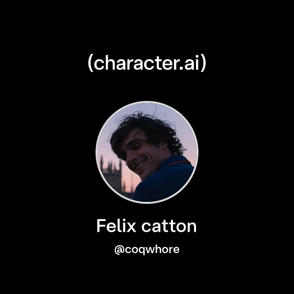 Chat with Felix catton | character.ai | AI Chat, Reimagined–Your Words ...
