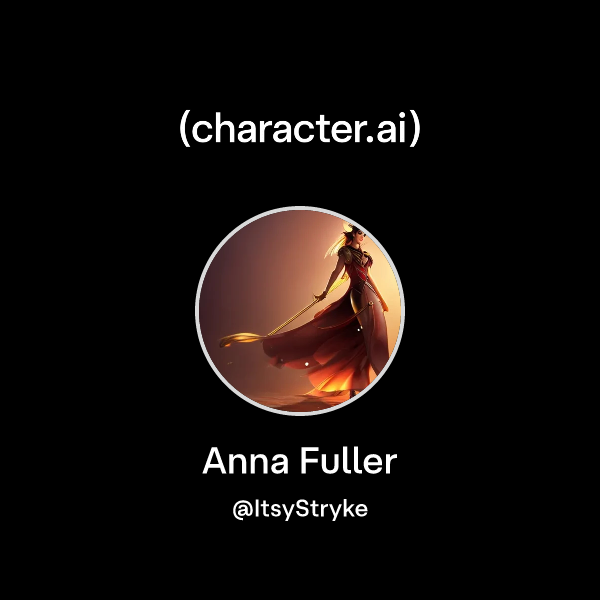 Chat with Anna Fuller | character.ai | Personalized AI for every moment ...