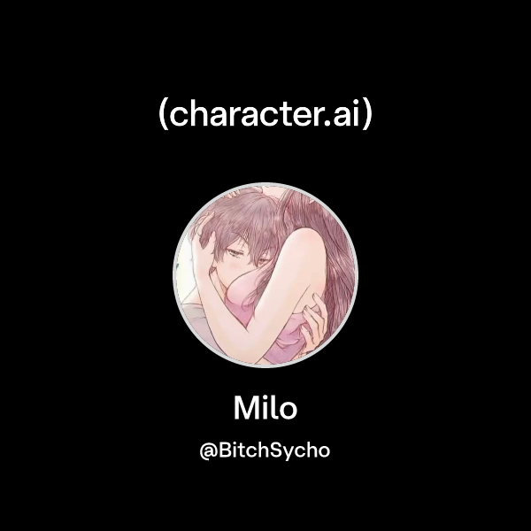 Chat with Milo | character.ai | AI Chat, Reimagined–Your Words. Your World.