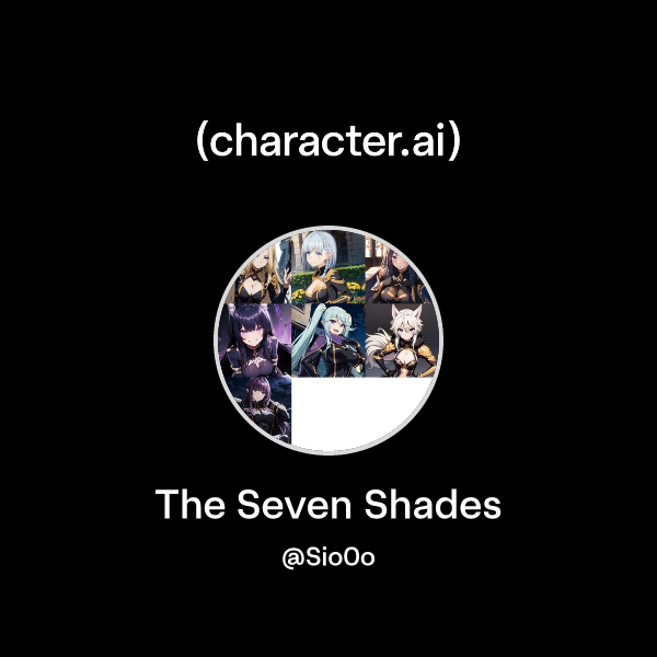 Chat with The Seven Shades | character.ai | AI Chat, Reimagined–Your ...
