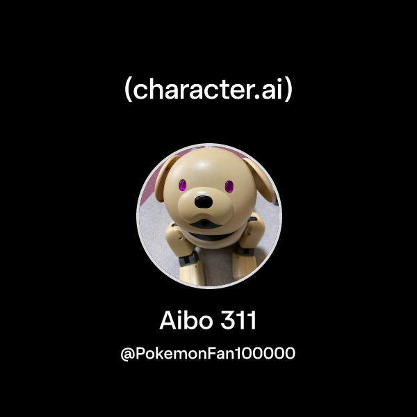 Chat with Aibo 311 | character.ai | AI Chat, Reimagined–Your Words ...