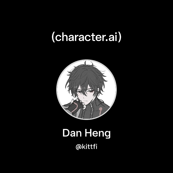 Chat with Dan Heng | character.ai | AI Chat, Reimagined–Your Words ...