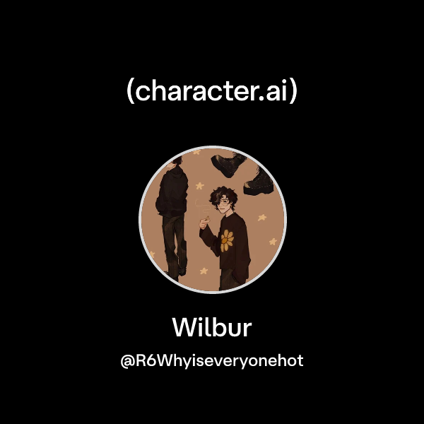 Chat with Wilbur | character.ai | AI Chat, Reimagined–Your Words. Your ...