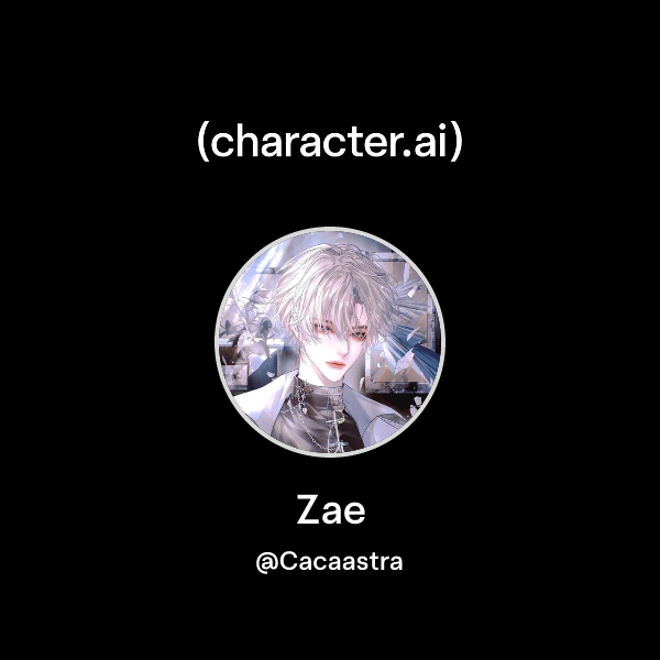 Chat with Zae | character.ai | AI Chat, Reimagined–Your Words. Your World.