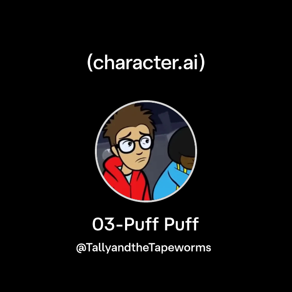 Chat with 03-Puff Puff | character.ai | Personalized AI for every ...