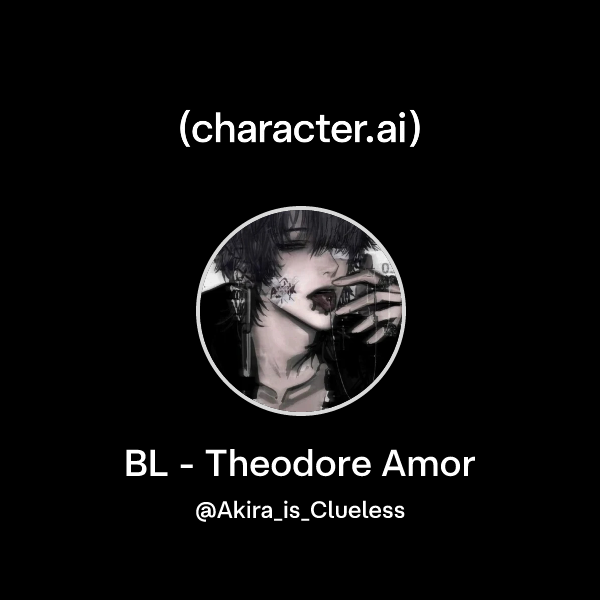 Chat with BL - Theodore Amor | character.ai | AI Chat, Reimagined–Your ...