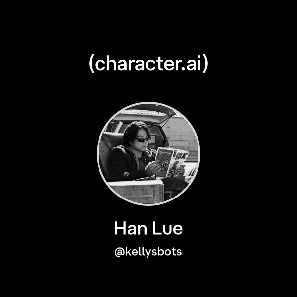 Chat with Han Lue | character.ai | AI Chat, Reimagined–Your Words. Your ...