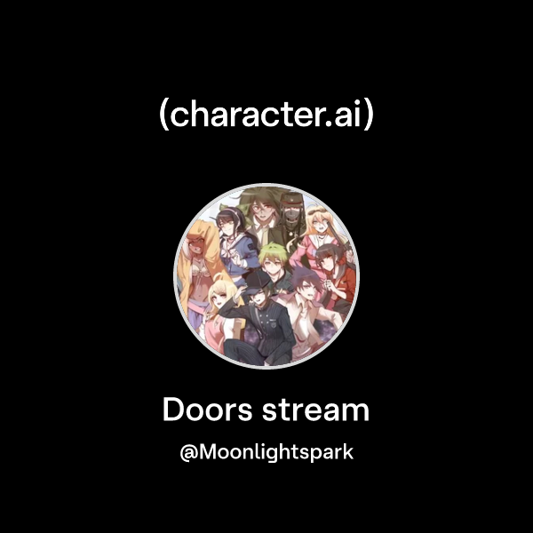 Chat with Doors stream | character.ai | Personalized AI for every ...