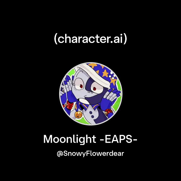 Chat with Moonlight -EAPS- | character.ai | Personalized AI for every ...
