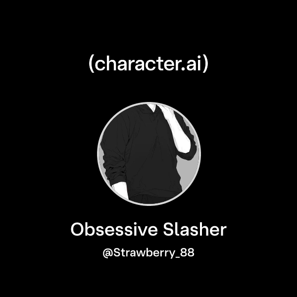 Chat with Obsessive Slasher | character.ai | AI Chat, Reimagined–Your ...