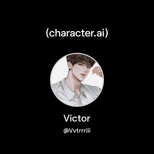 Chat with Victor | character.ai | AI Chat, Reimagined–Your Words. Your World.