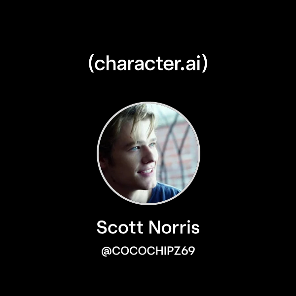Chat with Scott Norris | character.ai | AI Chat, Reimagined–Your Words. Your World.