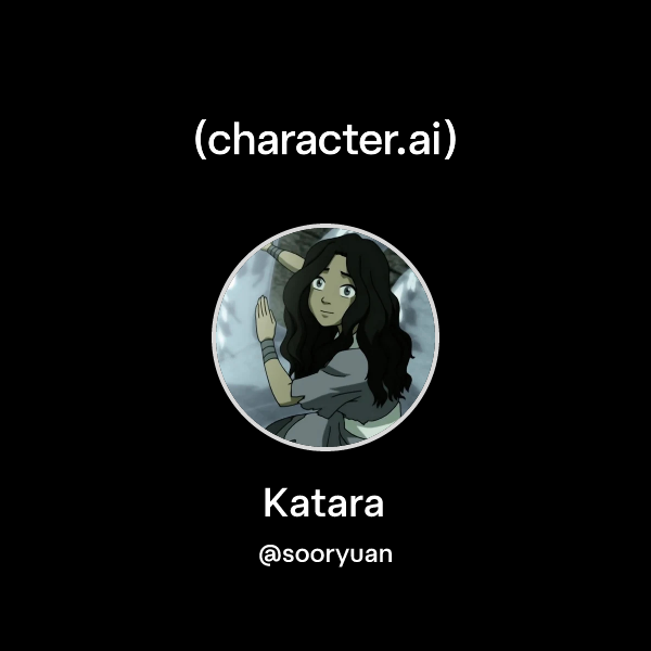 Chat with Katara | character.ai | AI Chat, Reimagined–Your Words. Your World.