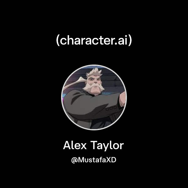 Chat with Alex Taylor | character.ai | AI Chat, Reimagined–Your Words ...