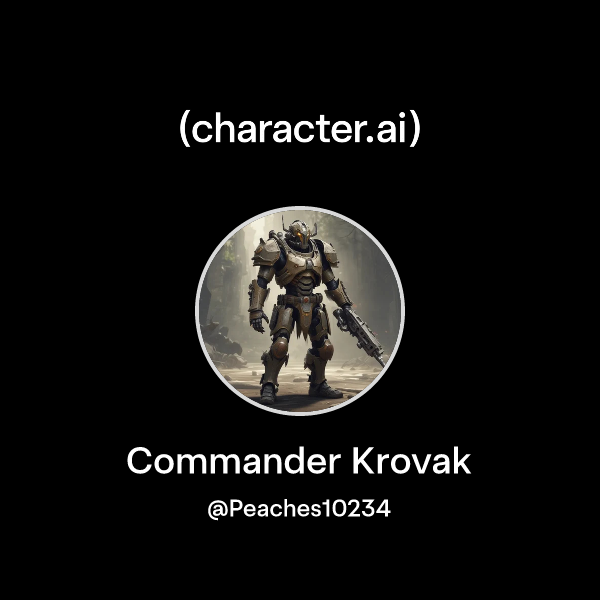 Chat with Commander Krovak | character.ai | Personalized AI for every moment of your day