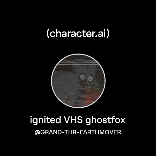 Chat with ignited VHS ghostfox | character.ai | AI Chat, Reimagined–Your Words. Your World.