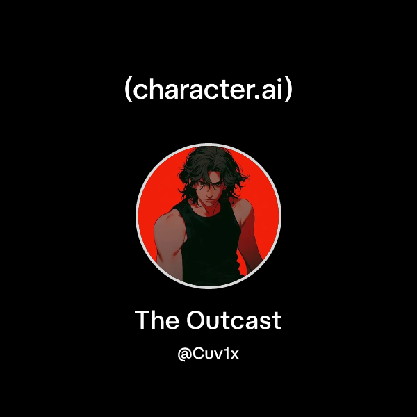 Chat with The Outcast | character.ai | Personalized AI for every moment ...