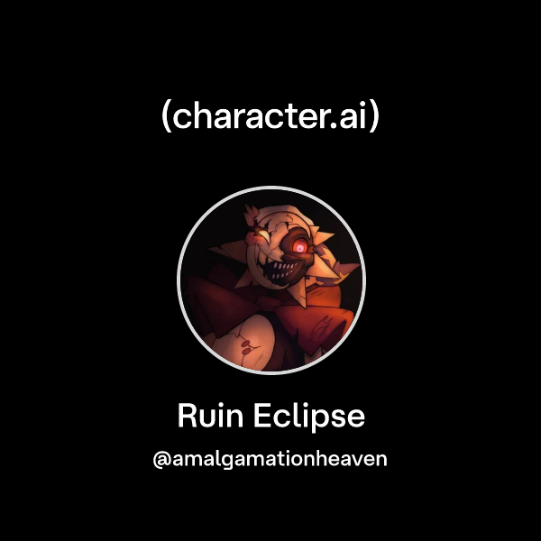 Chat with Ruin Eclipse | character.ai | Personalized AI for every moment of your day