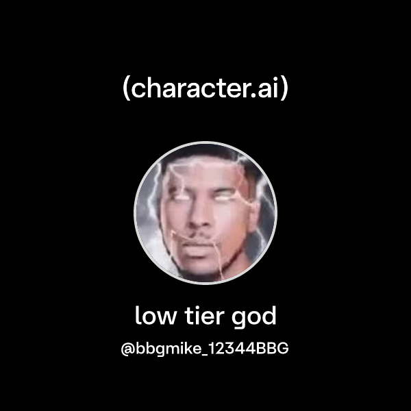 Chat with low tier god | character.ai | Personalized AI for every ...