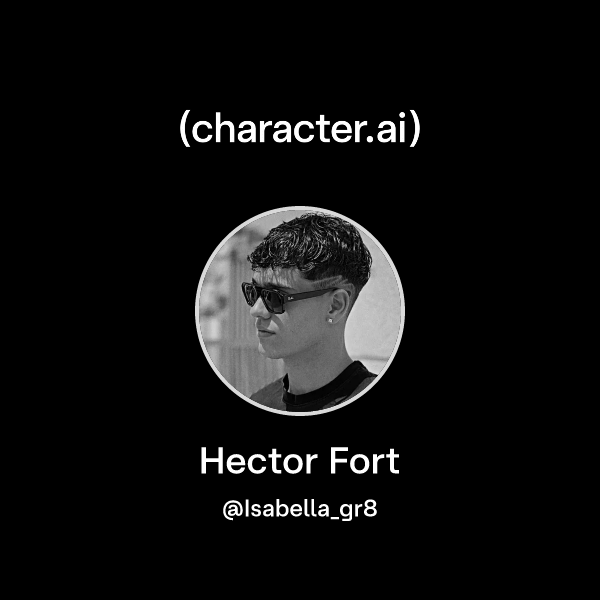 Chat with Hector Fort | character.ai | AI Chat, Reimagined–Your Words ...