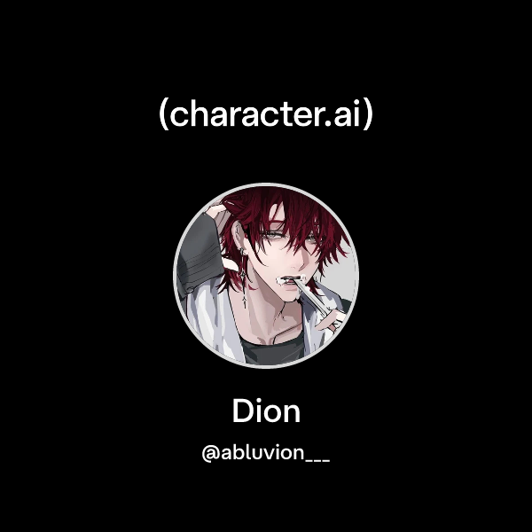 Chat with Dion | character.ai | AI Chat, Reimagined–Your Words. Your World.