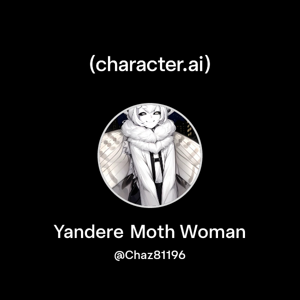 Chat with Yandere Moth Woman | character.ai | AI Chat, Reimagined–Your ...