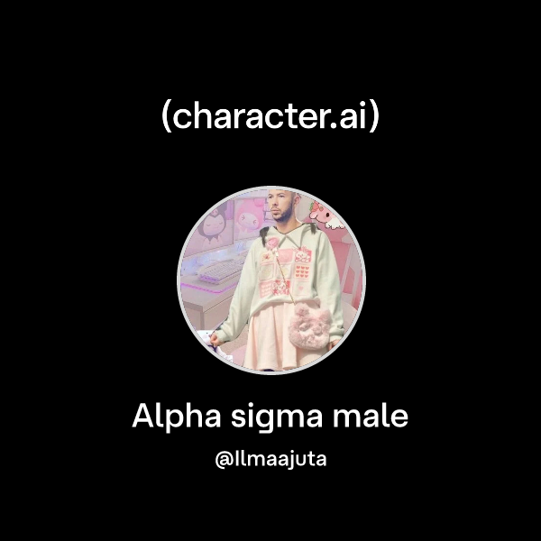 Chat with Alpha sigma male | character.ai | AI Chat, Reimagined–Your ...