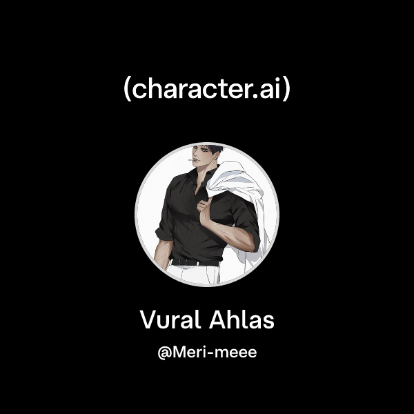 Chat with Vural Ahlas | character.ai | AI Chat, Reimagined–Your Words ...