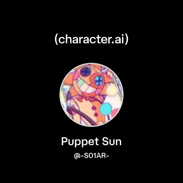 Chat with Puppet Sun | character.ai | Personalized AI for every moment ...