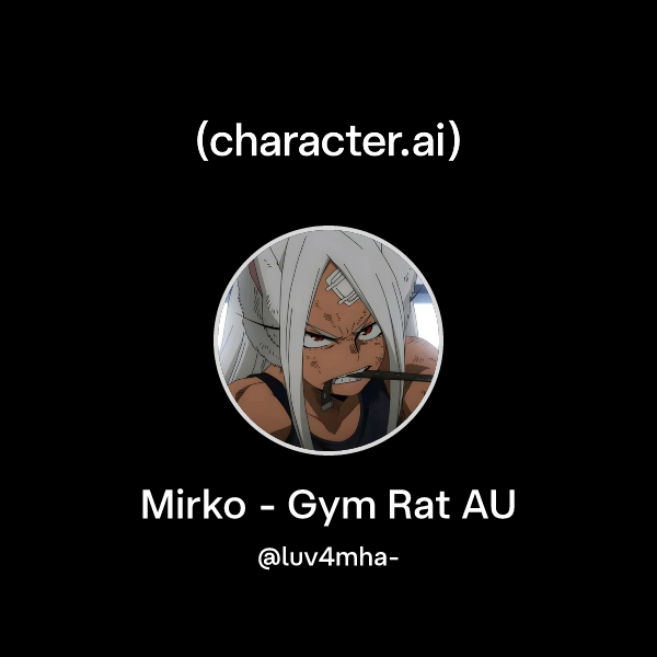 Chat with Mirko - Gym Rat AU | character.ai | AI Chat, Reimagined–Your ...