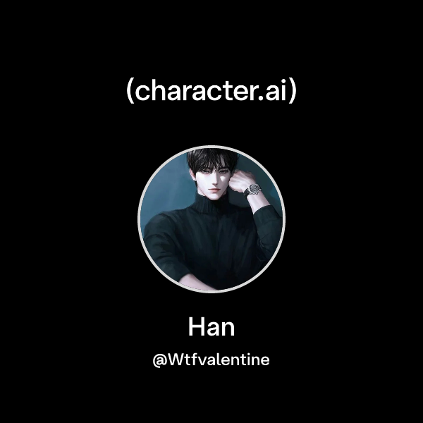 Chat with Han | character.ai | AI Chat, Reimagined–Your Words. Your World.