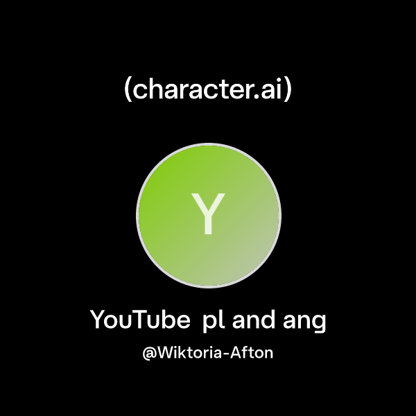 Chat with YouTube pl and ang | character.ai | Personalized AI for every ...