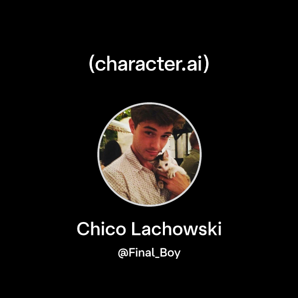 Chat with Chico Lachowski | character.ai | AI Chat, Reimagined–Your ...