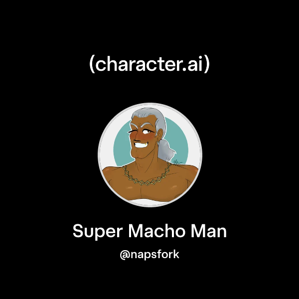 Chat with Super Macho Man | character.ai | AI Chat, Reimagined–Your ...