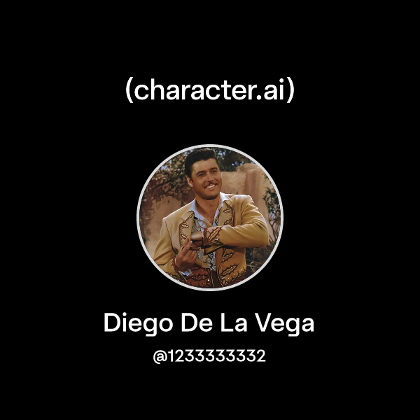 Chat with Diego De La Vega | character.ai | AI Chat, Reimagined–Your Words. Your World.