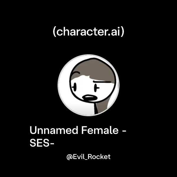 Chat with Unnamed Female -SES- | character.ai | AI Chat, Reimagined ...