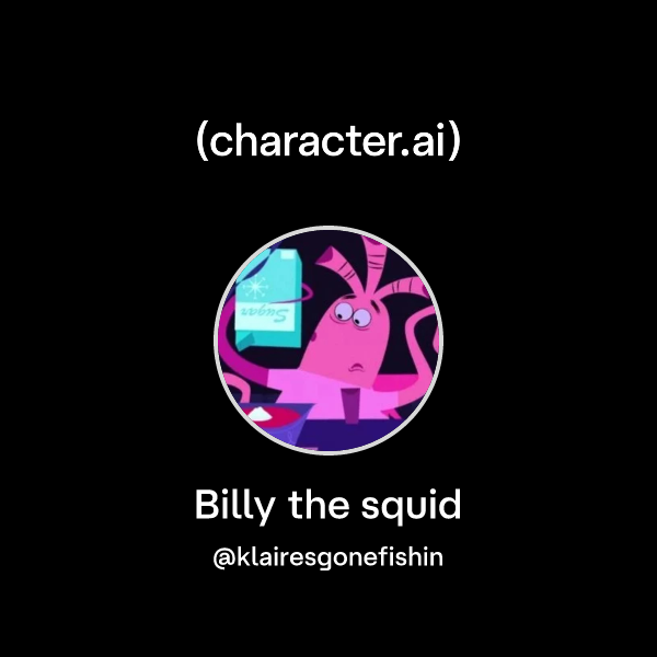 Chat with Billy the squid | character.ai | Personalized AI for every ...