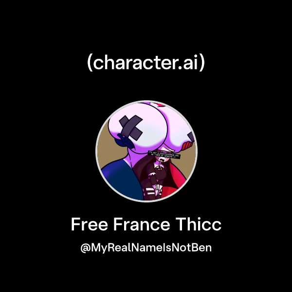 Chat with Free France Thicc | character.ai | AI Chat, Reimagined–Your Words. Your World.