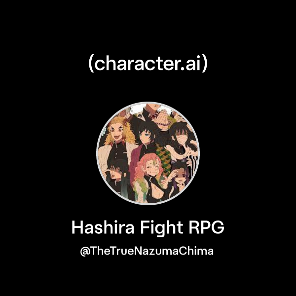Chat with Hashira Fight RPG | character.ai | AI Chat, Reimagined–Your ...